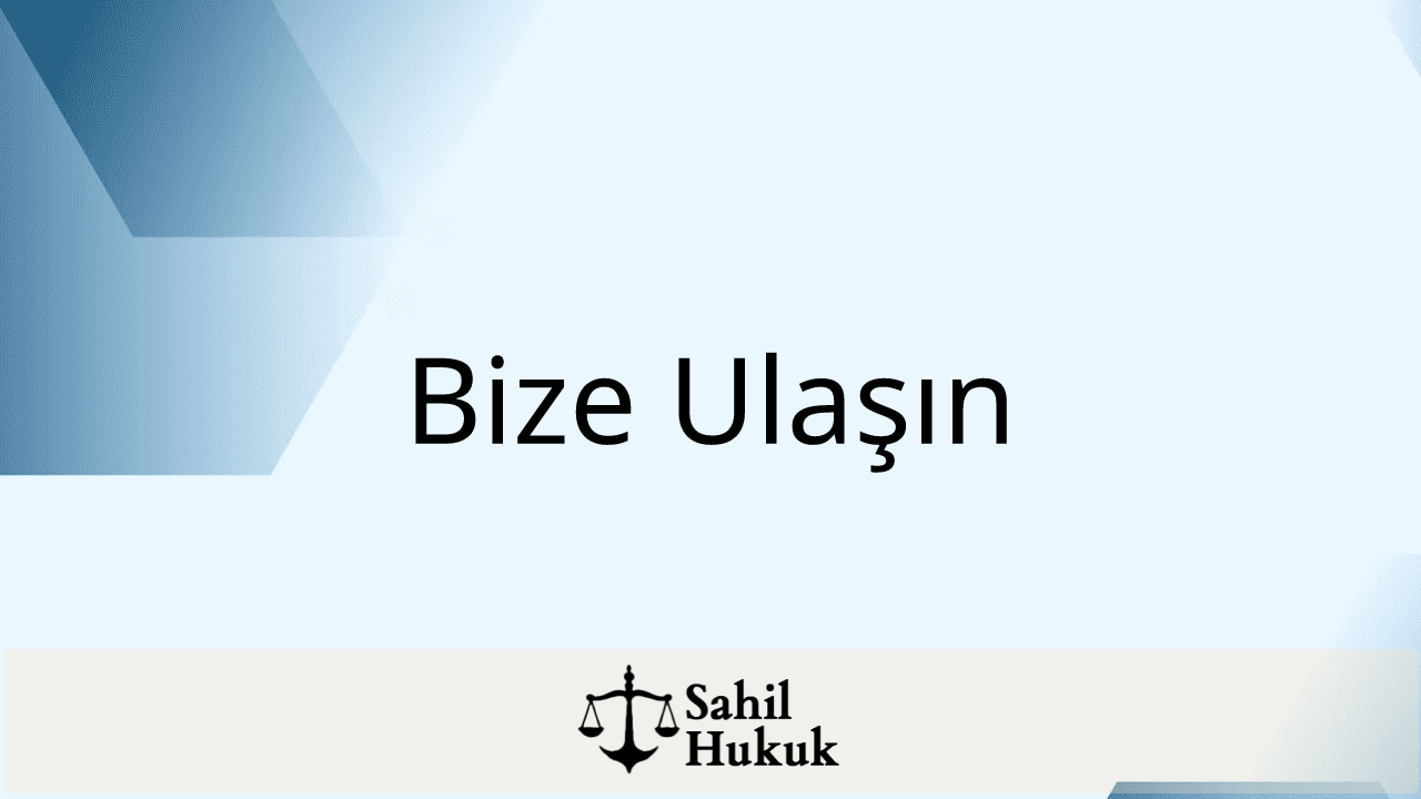 İletişim - Bize Ulaşın | Sahil Hukuk - Hatay İskenderun Avukatlık Bürosu